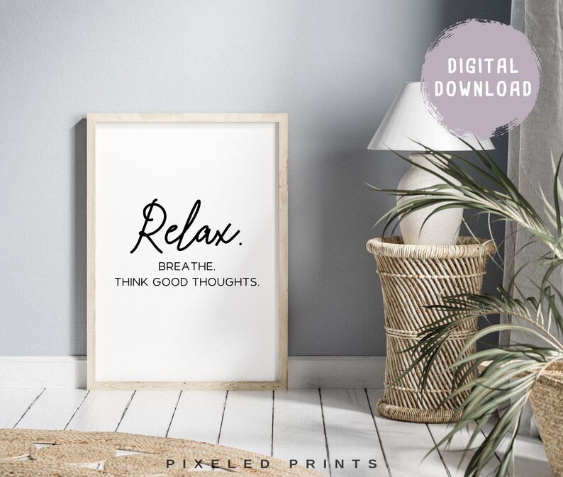 Printable Wall Art, Relax Breathe Think Good Thoughts, Motivational ...