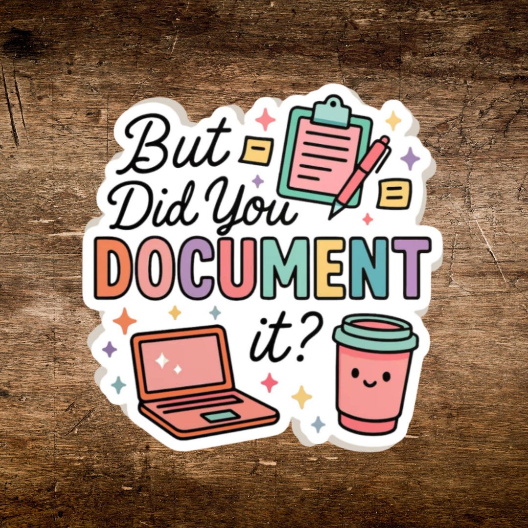 But Did You Document It Sticker | Funny Work Humor | Office Quote Decal ...