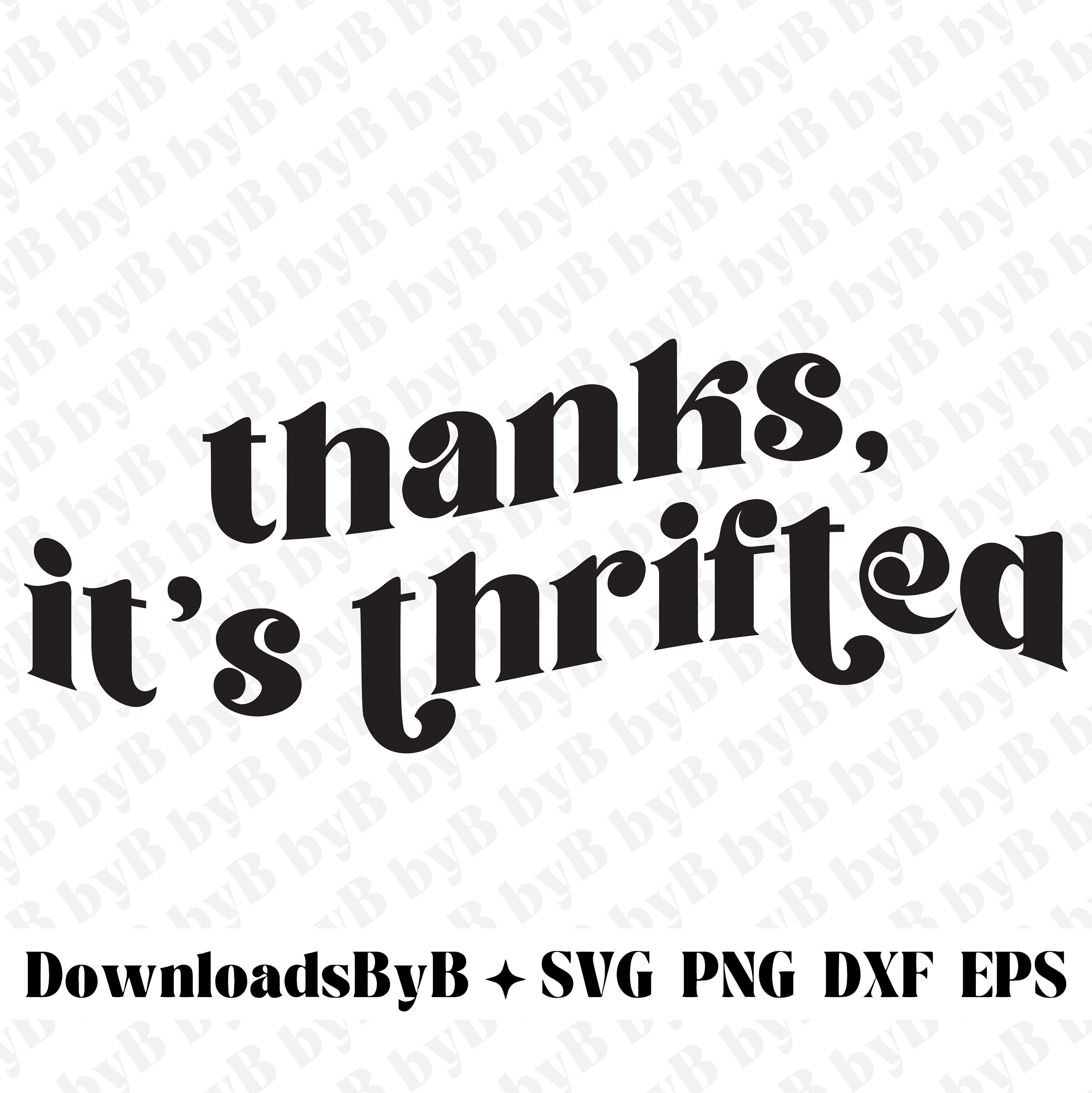 Thanks Its Thrifted SVG Files for Cricut Thrifter SVG Sticker SVG ...