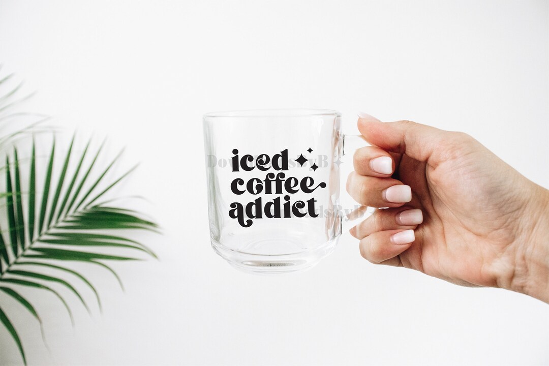 Iced Coffee Addict SVG Files for Cricut Iced Coffee PNG Glass Coffee ...