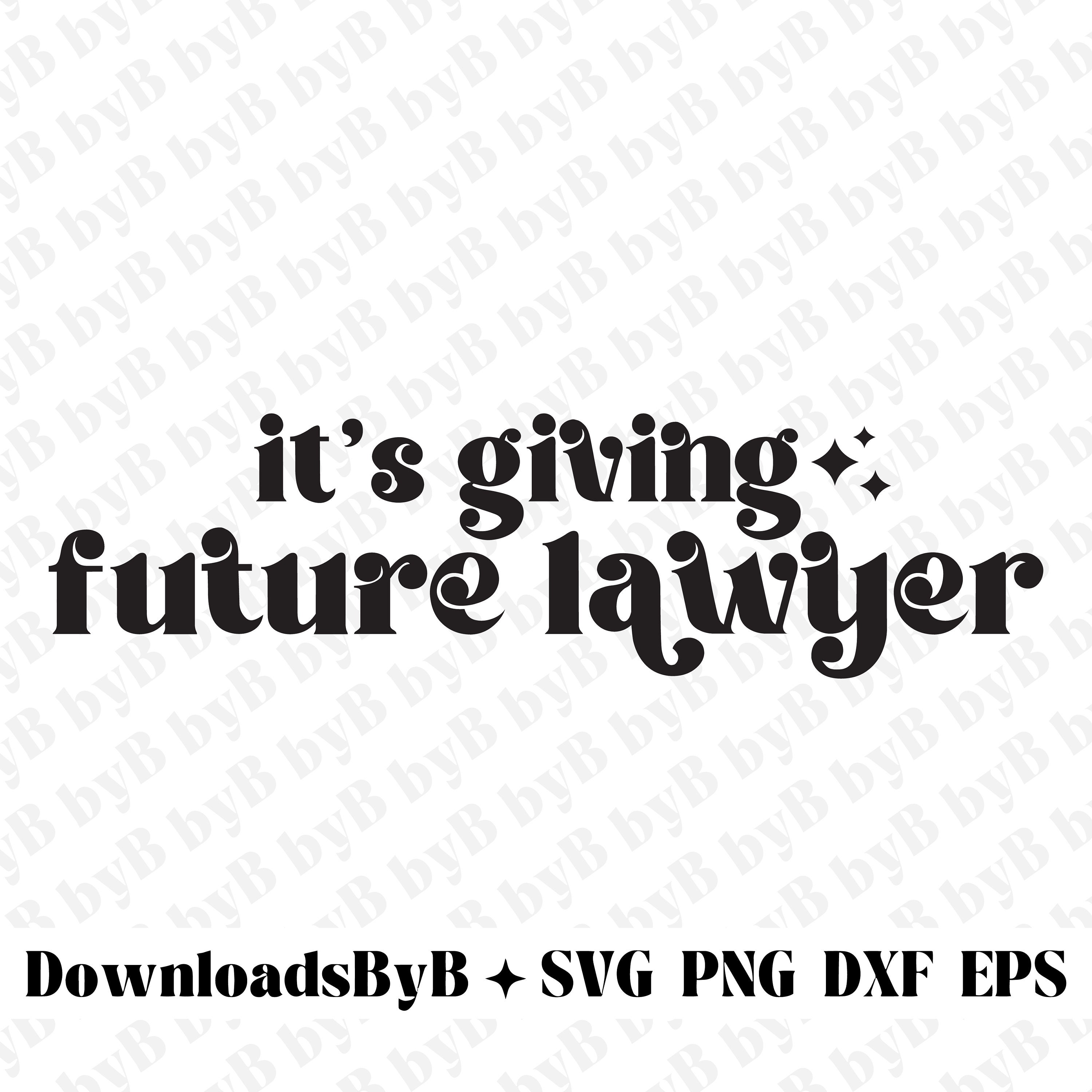 Its Giving Future Lawyer SVG Files for Cricut Law School Graduate Gifts ...