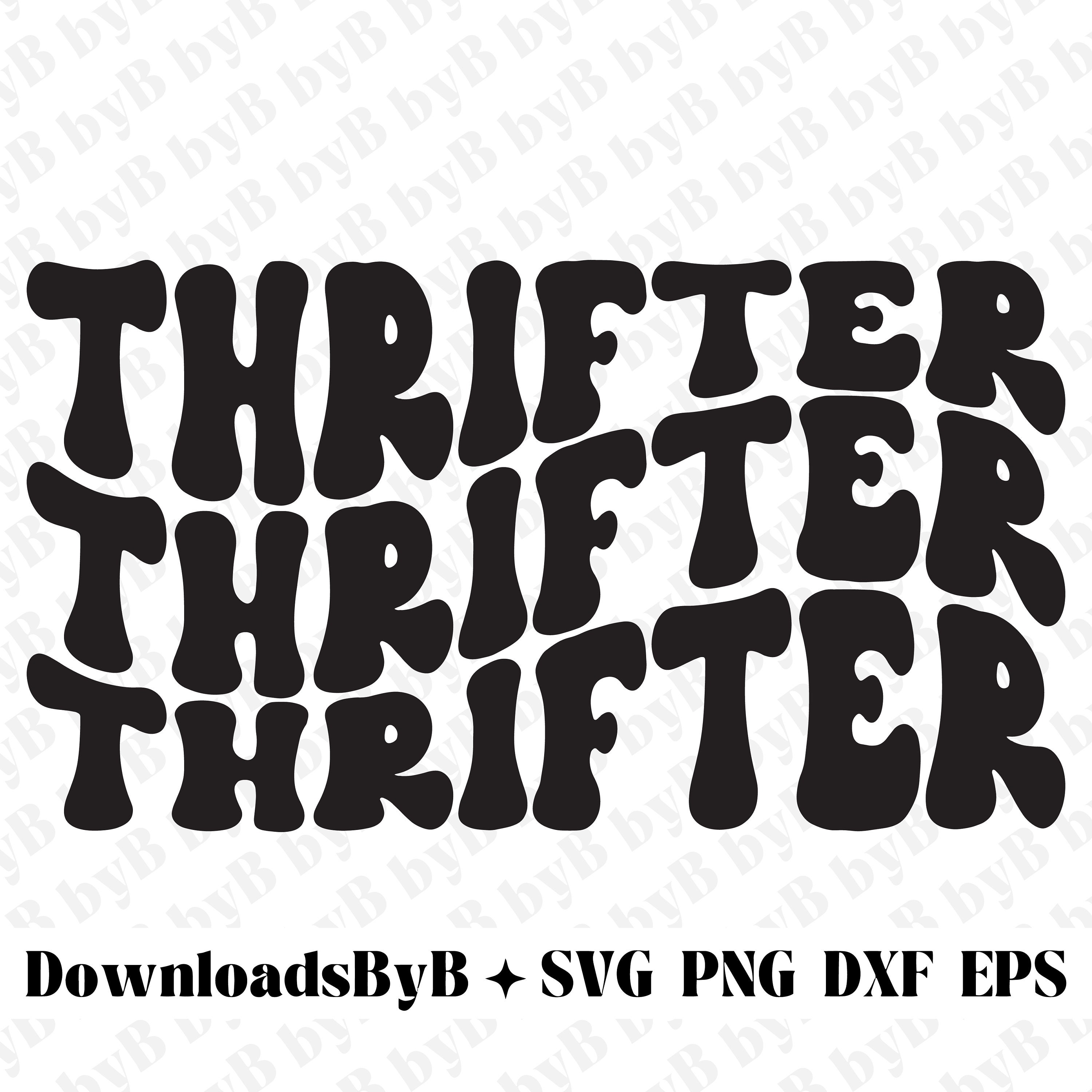 Thrifter SVG Wavy Font SVG Files for Cricut I Love Thrifting SVG Thrift ...