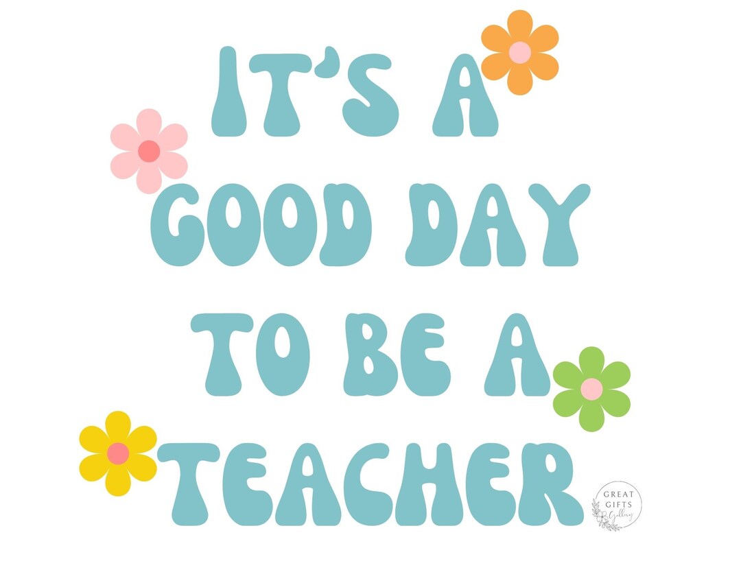 It's a Good Day to Be a Teacher, Floral Retro Design (SVG & PNG) - Etsy