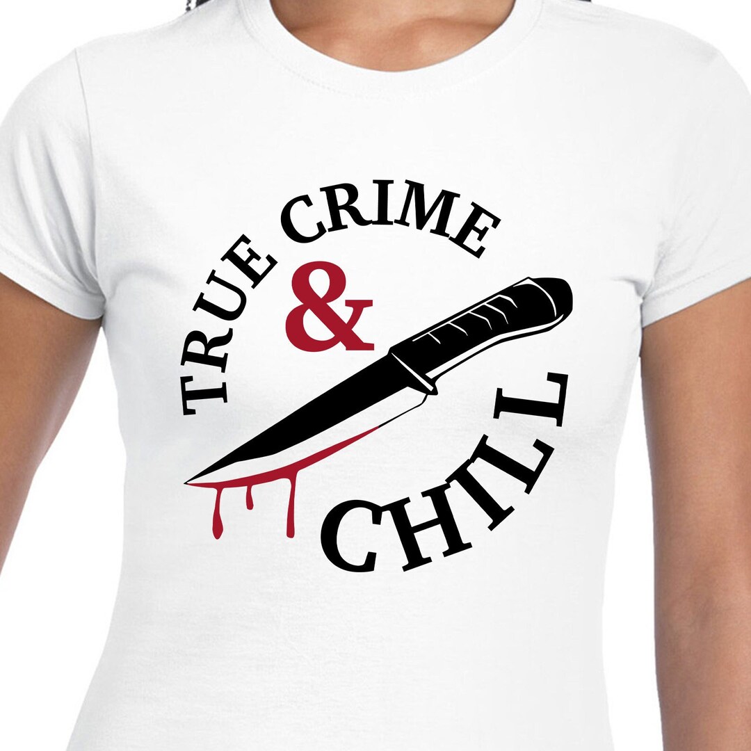 True Crime & Chill Cut Files Cricut Silhouette Cameo Svg Cut Files ...