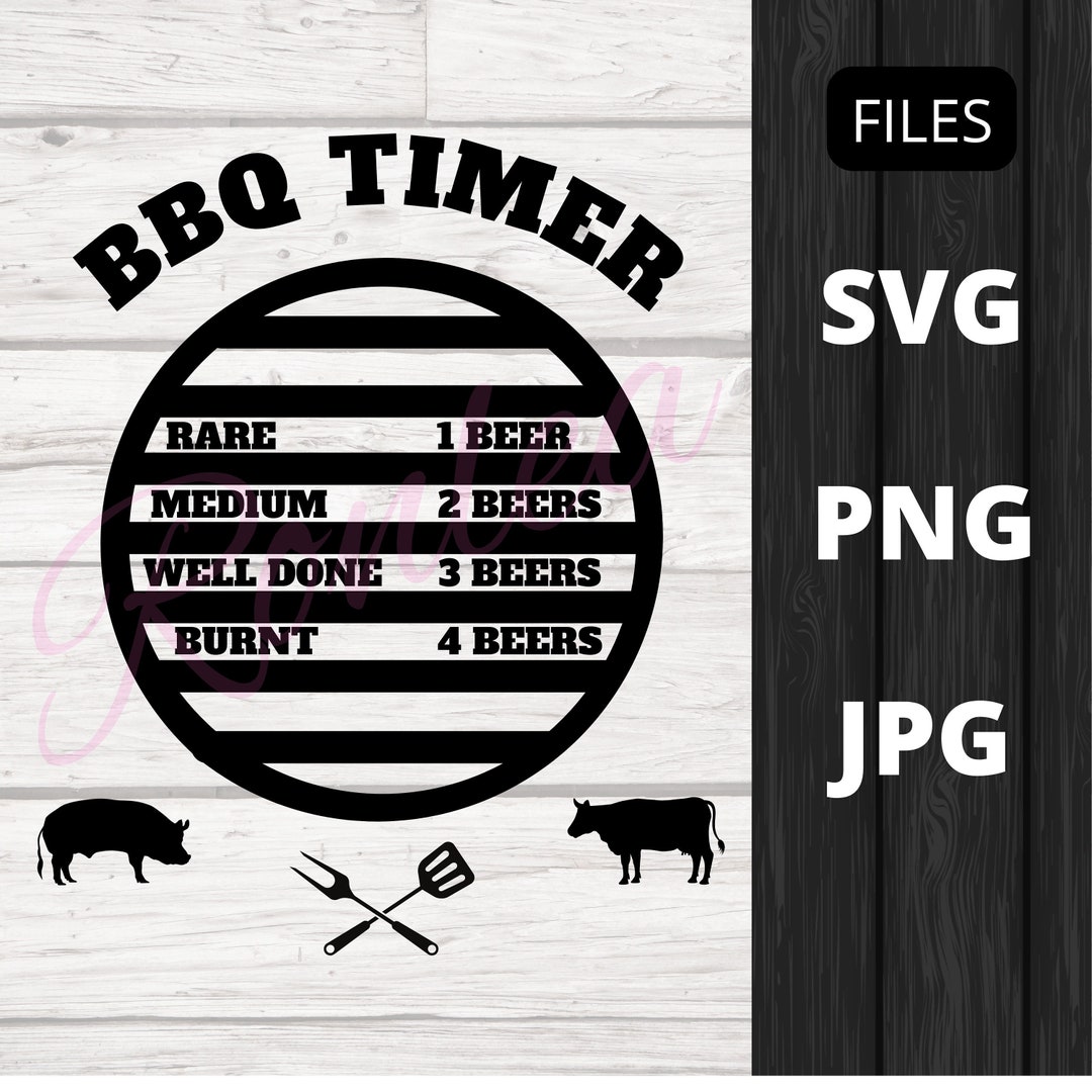 BBQ Timer SVG, Grill SVG, Cricut Bbq Svg, Funny Beer Svg, Grill Dad Svg ...