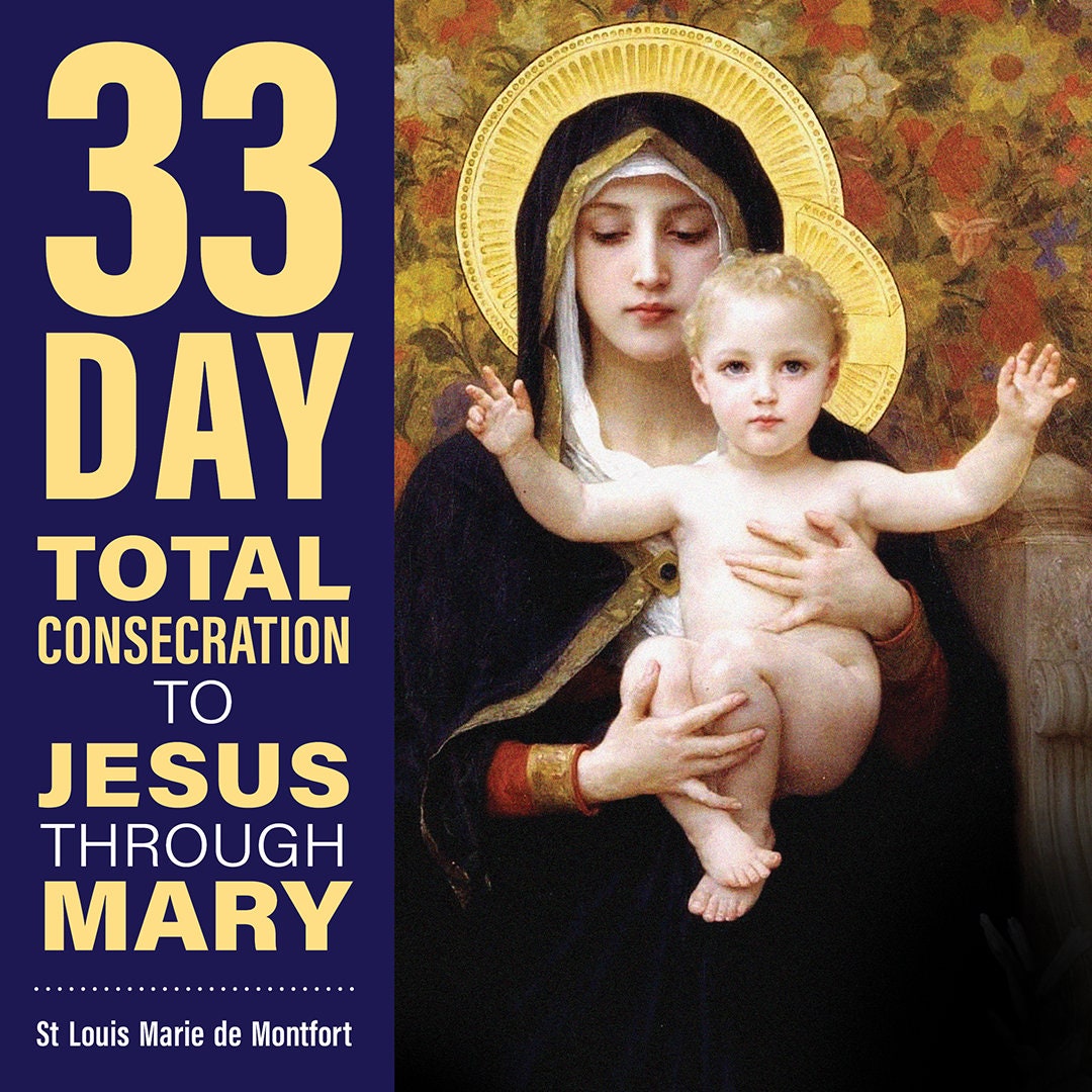 Catholic Total Consecration to Jesus Through Mary Saint Louis De Montfort Catholic Devotion Our ...