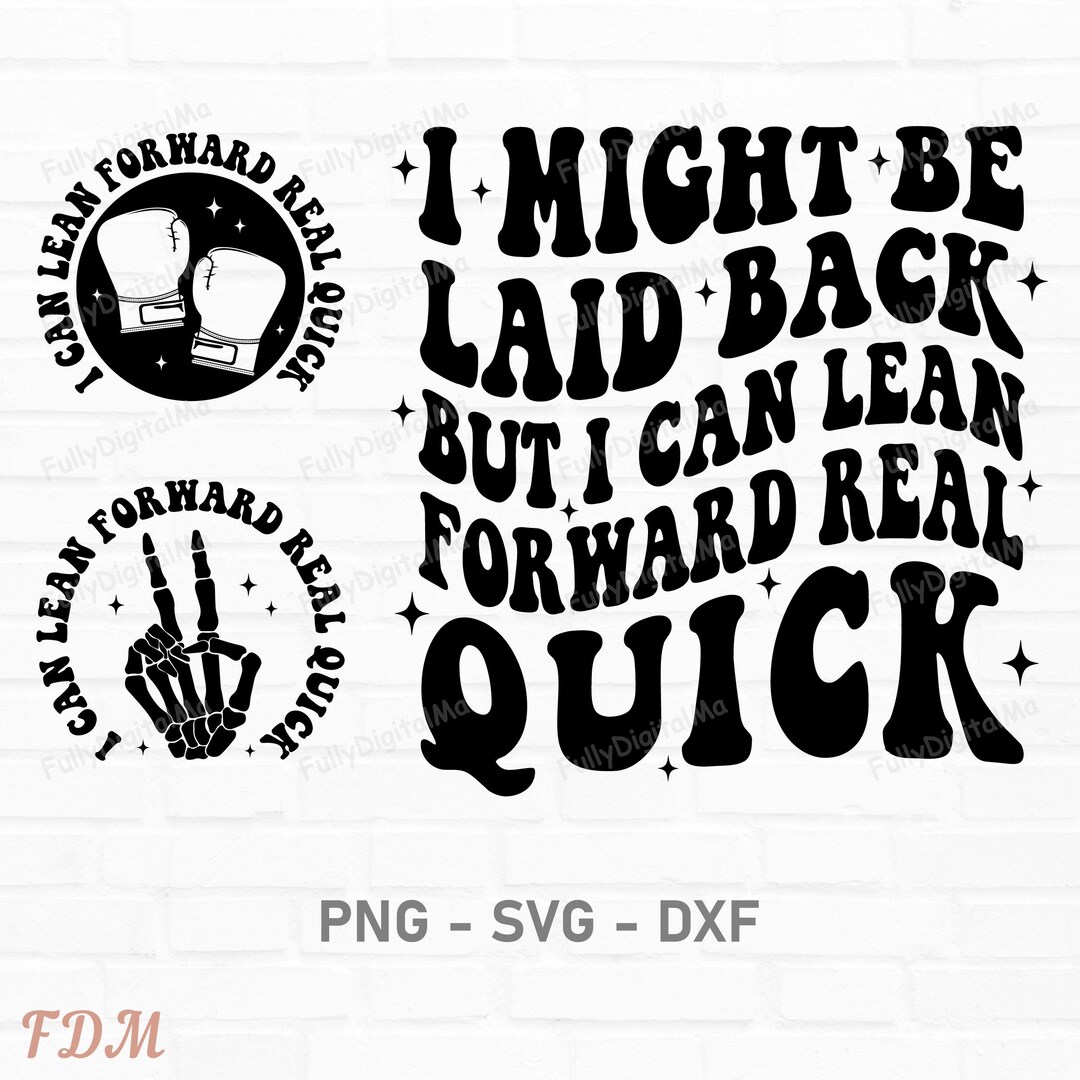 I Might Be Laid Back but I Can Learn Forward Real Quick Svg Png, Funny ...