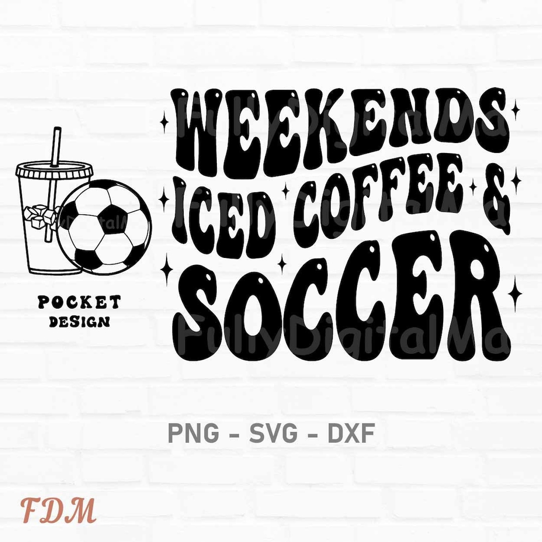 Weekends Iced Coffee and Soccer Svg, Trendy Soccer Svg, Soccer Mom Svg ...