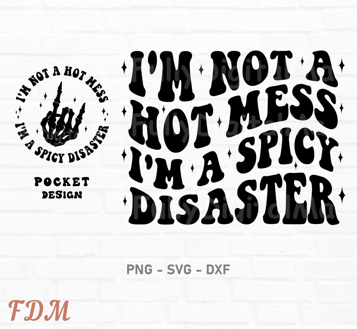 I'm Not A Hot Mess I'm A Spicy Disaster Svg, Momlife Svg, Mom Svg ...