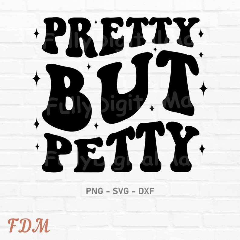 Pretty but Petty Svg, Petty Svg, Funny Sublimation Design, Svg Cutting ...