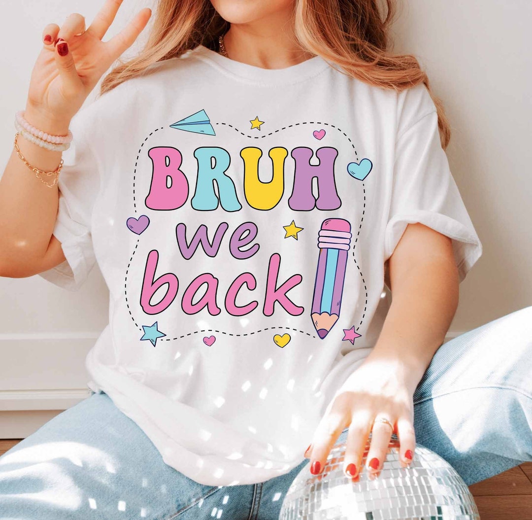 Bruh We Back Svg, Bruh We Back Png, Back to School Png, First Day of ...