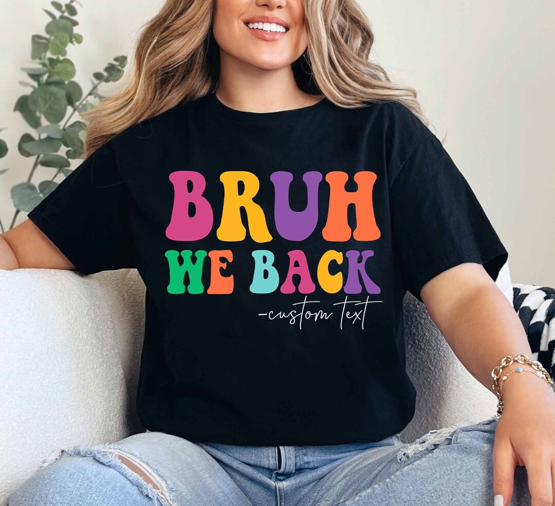 Bruh We Back Customizable Svg, Bruh We Back Png, Back to School Png ...