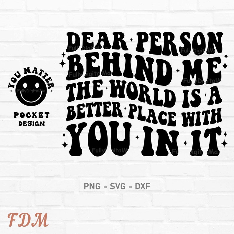 Dear Person Behind Me the World is A Better Place With You in - Etsy