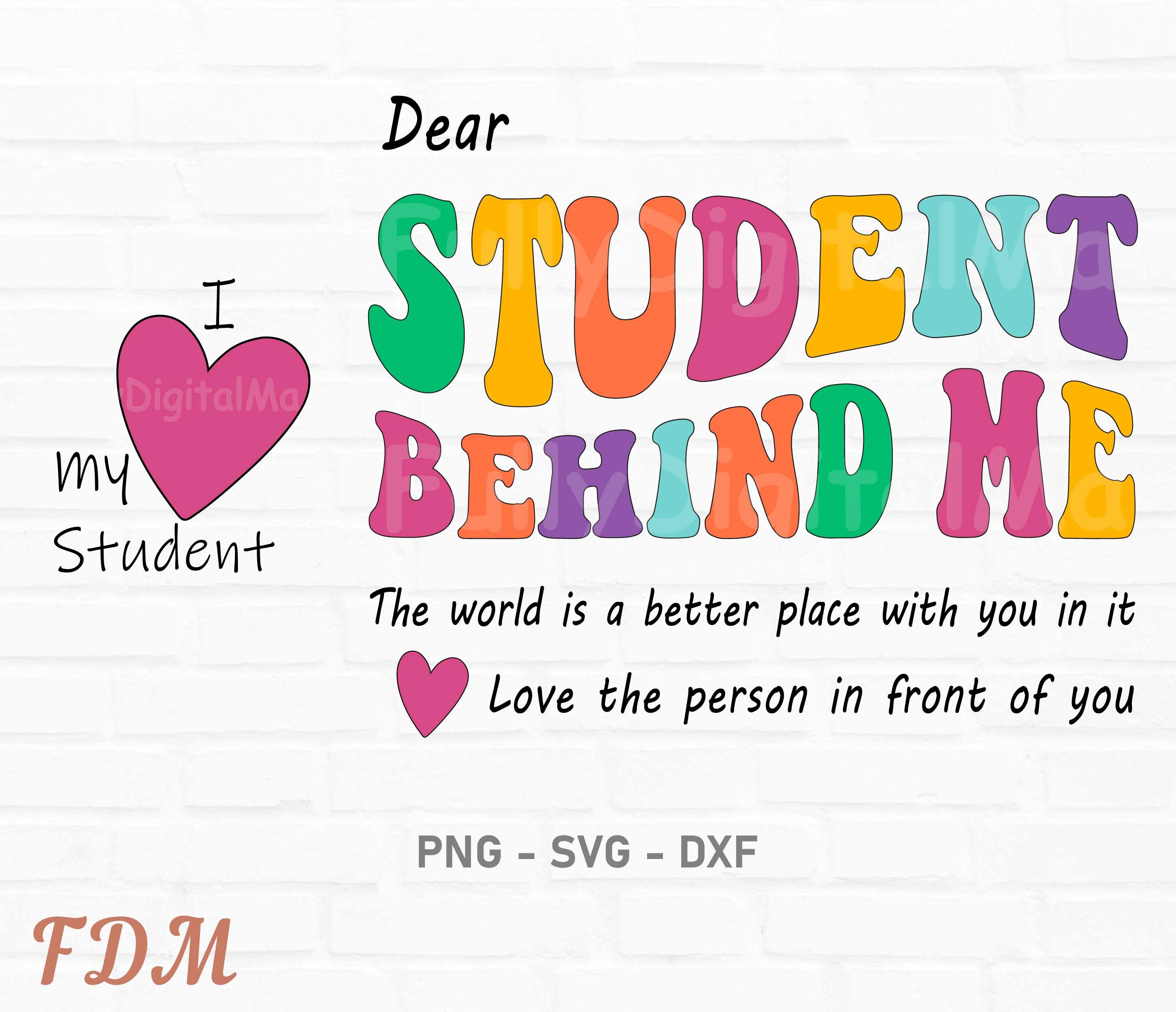 Dear Student Behind Me SVG, I Love My Student Png, Teacher Svg, Back to ...
