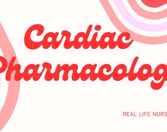 Cardiac Medications, Pharmacology Nursing Notes, Cardiac Pharmacology ...