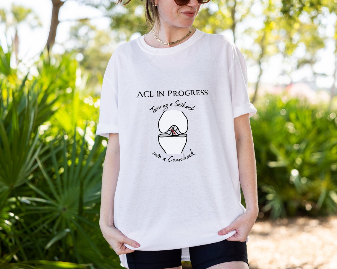 ACL in Progress Shirt, Turning a Setback to a Comeback Tshirt, ACL ...