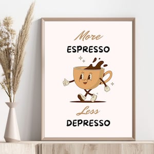 More Espresso Less Depresso, Coffee Printable Wall Art, Motivational ...