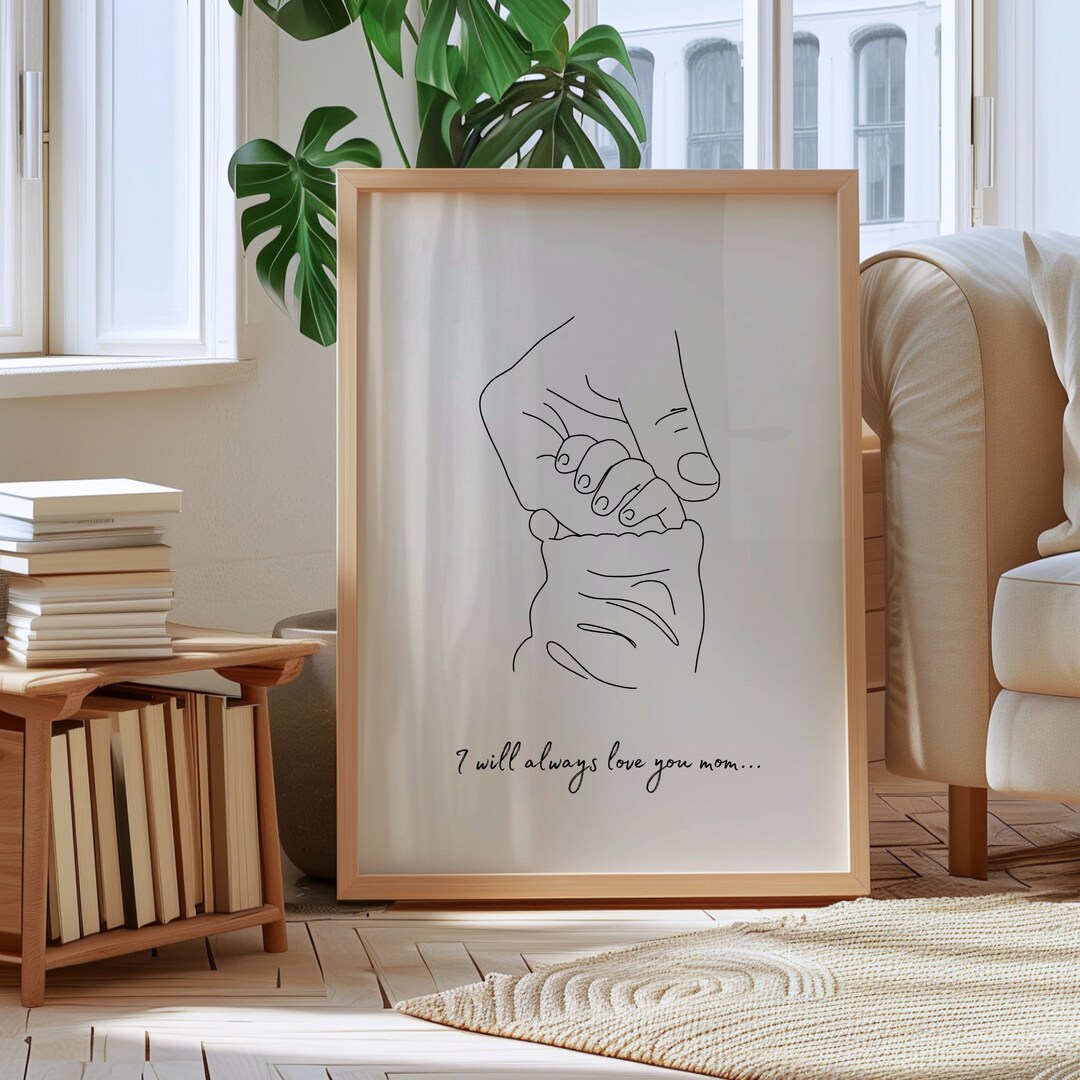 Print for Mom, I Will Always Love You Mom, Mother's Day Gift Printable ...
