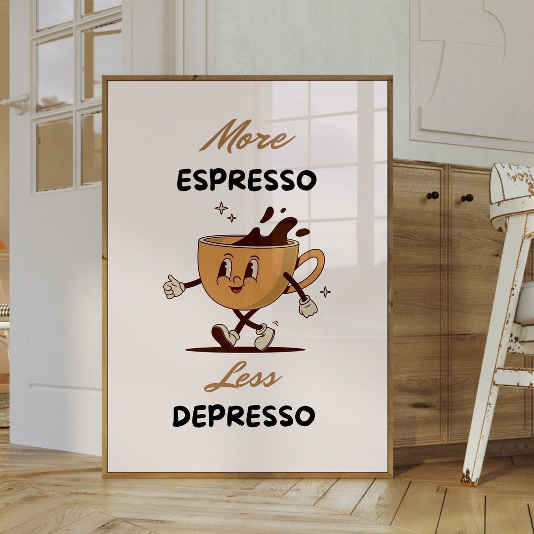 More Espresso Less Depresso, Coffee Printable Wall Art, Motivational ...