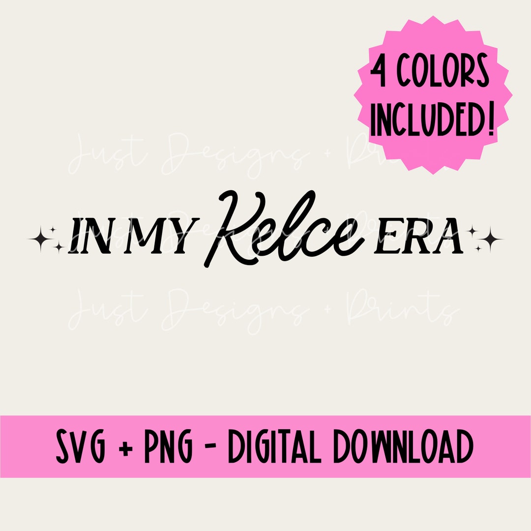 In My Kelce Era SVG, in My Kelce Era Png, KC Chiefs Png, Taylor Swift ...