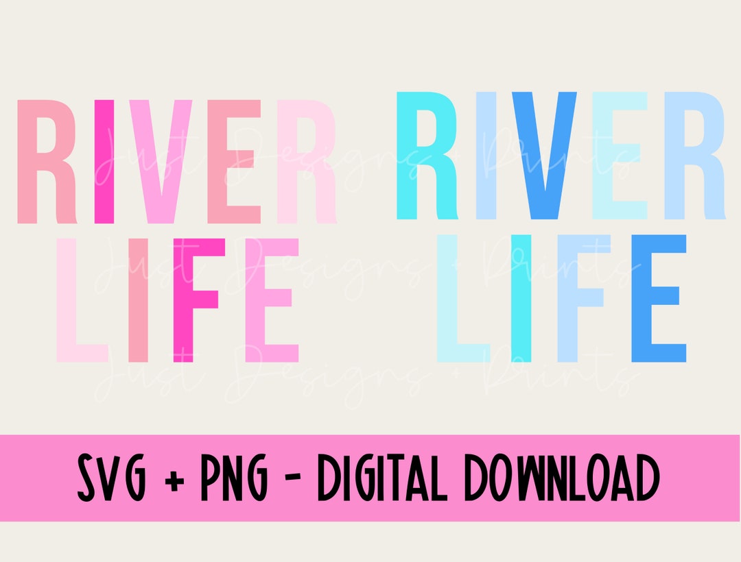 River Life SVG, River Life Png, River Svg, River Sublimation Design ...