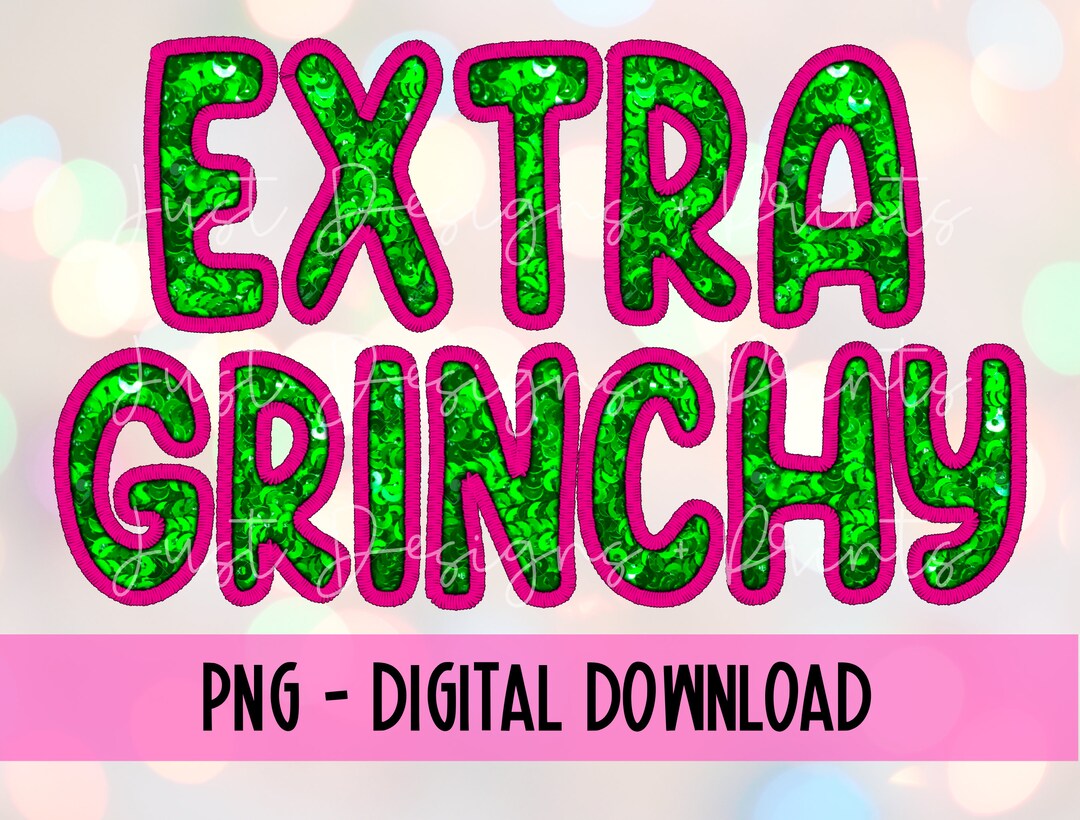 Extra Grinchy Faux Embroidery Png Extra Grinchy Png Faux - Etsy