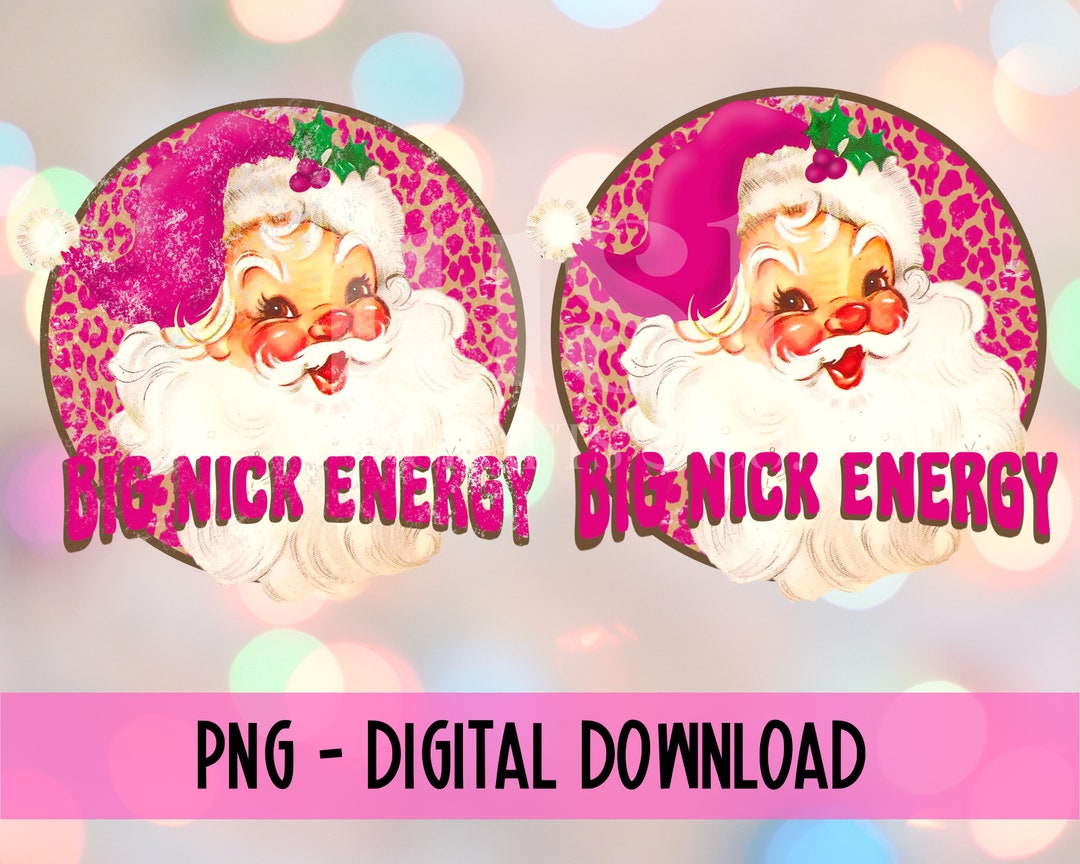 Big Nick Energy PNG, Funny Christmas Png, Santa Png, Hot Pink Leopard ...