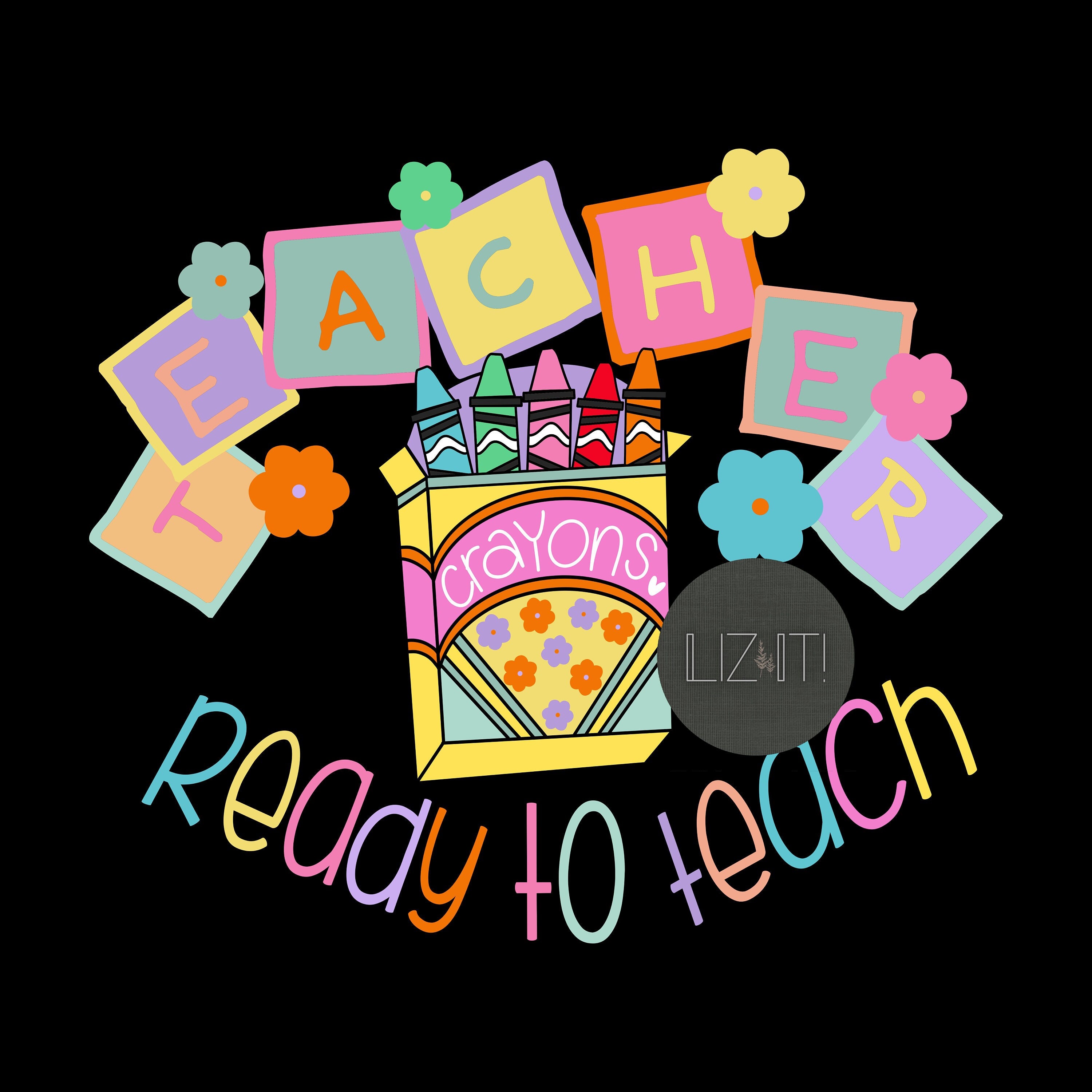 Teacher Ready to Teach, Crayons, Colorful Teacher Shirt, Fun School Png ...