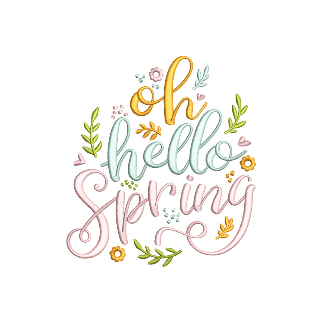 Hello Spring Embroidery Design, Floral Machine File, 4 Sizes, Instant ...