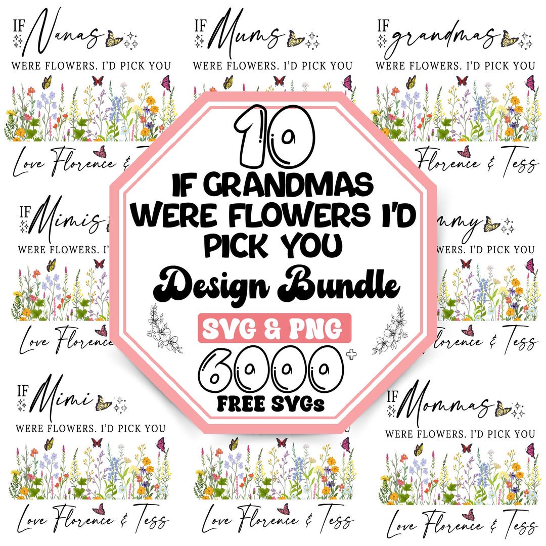 If Grandmas Were Flowers I'd Pick You Svg Bundle |mother's Day Grandma ...