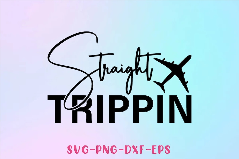 Straight Trippin SVG Travel Svg Vacation Svg Vacation Shirt - Etsy