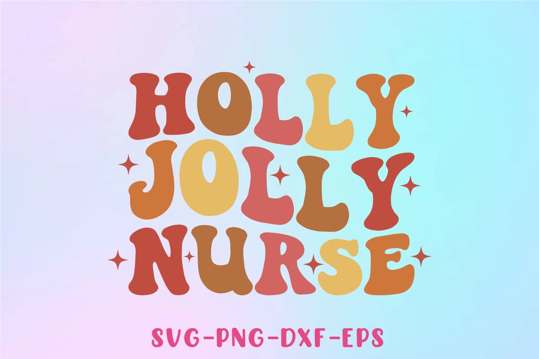 Holly Jolly Nurse Svg,holly Jolly Svg, Jolly Nurse Svg, Jolly Nurse Png ...