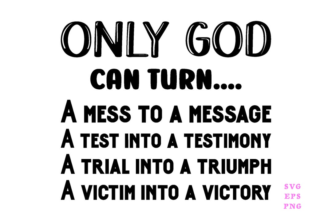 Only God Can Turn Svg, Only God SVG, Without God Svg, Christ Svg ...