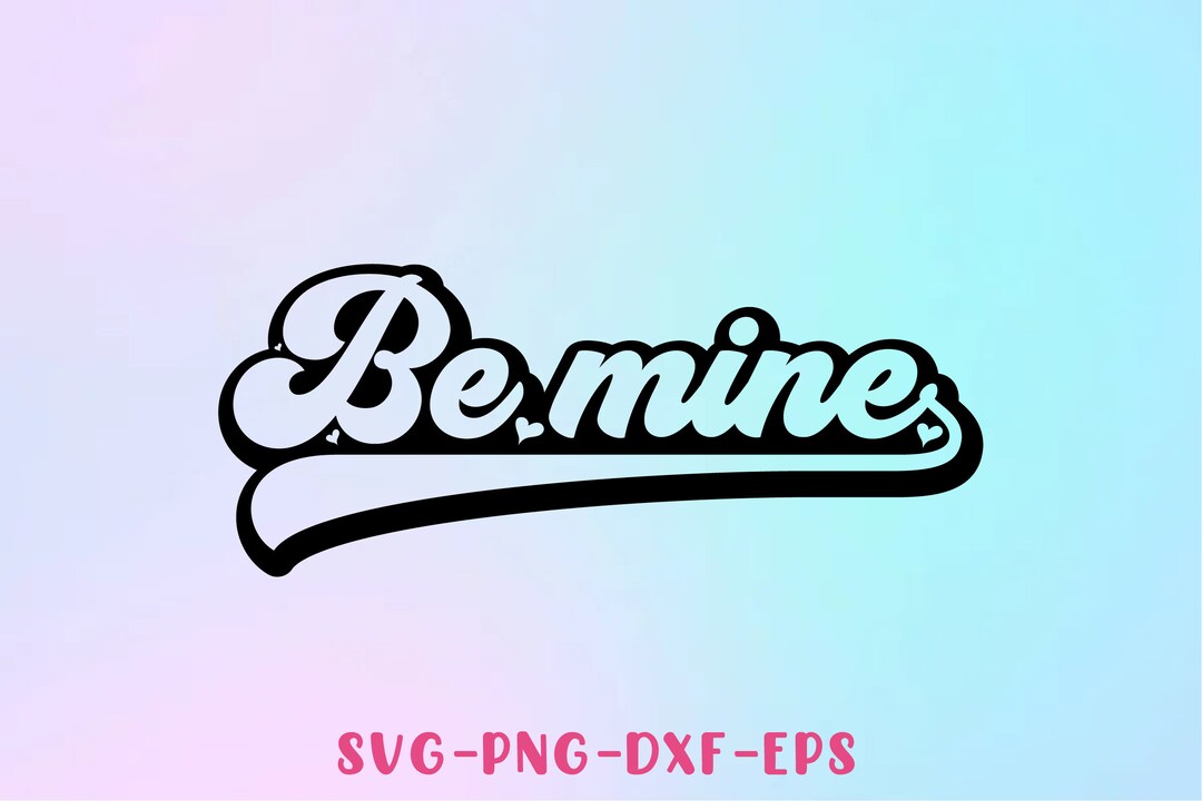 Be Mine SVG Written in a Retro Font is a Groovy - Etsy