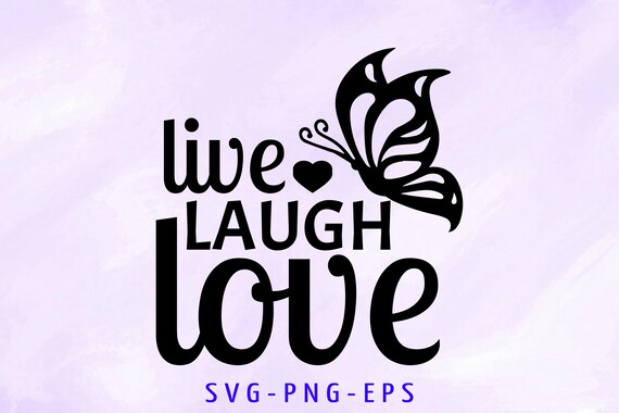 Live Laugh Love SVG Live Laugh Love PNG for - Etsy