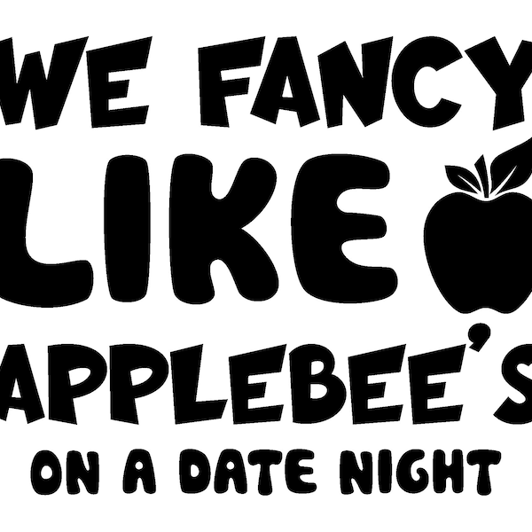 We Fancy Like Applebees on a Date Night Svg - Etsy