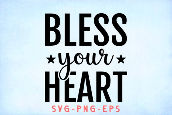 Bless Your Heart Svg Southern Svg Blessed Quote Svg - Etsy