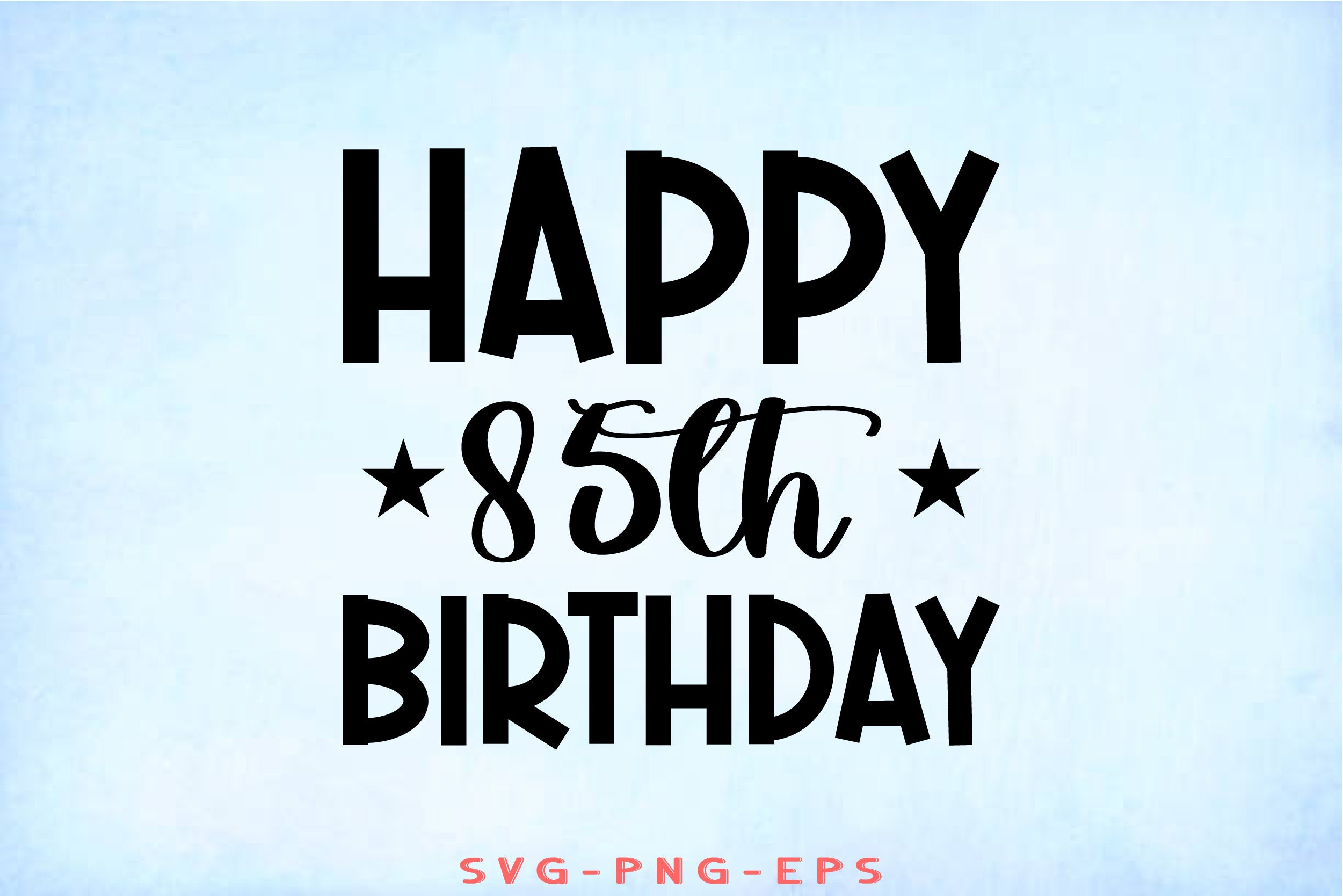 Happy 85th Birthday SVG 55 Birthday Svg Cake Topper Svg Cut - Etsy