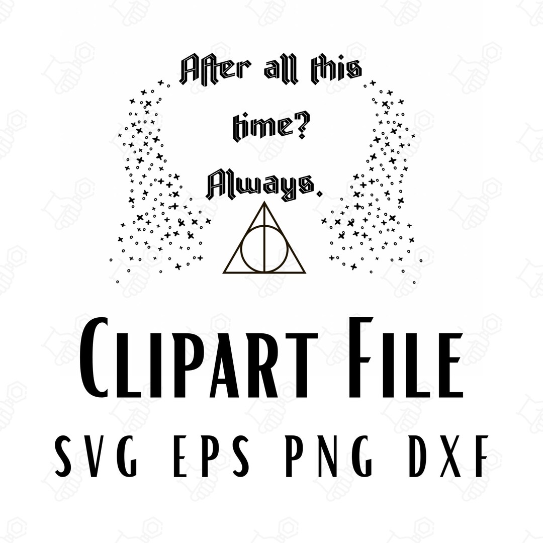 After All This Time? Always Clipart Vector Instant Download SVG Eps PNG ...
