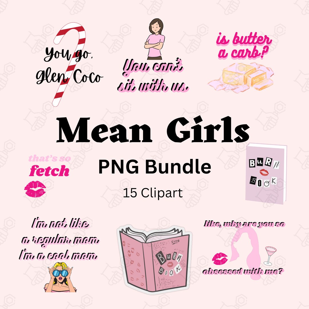 Mean Girls Inspired 15 Image Bundle PNG Cut Files Mean Girls - Etsy