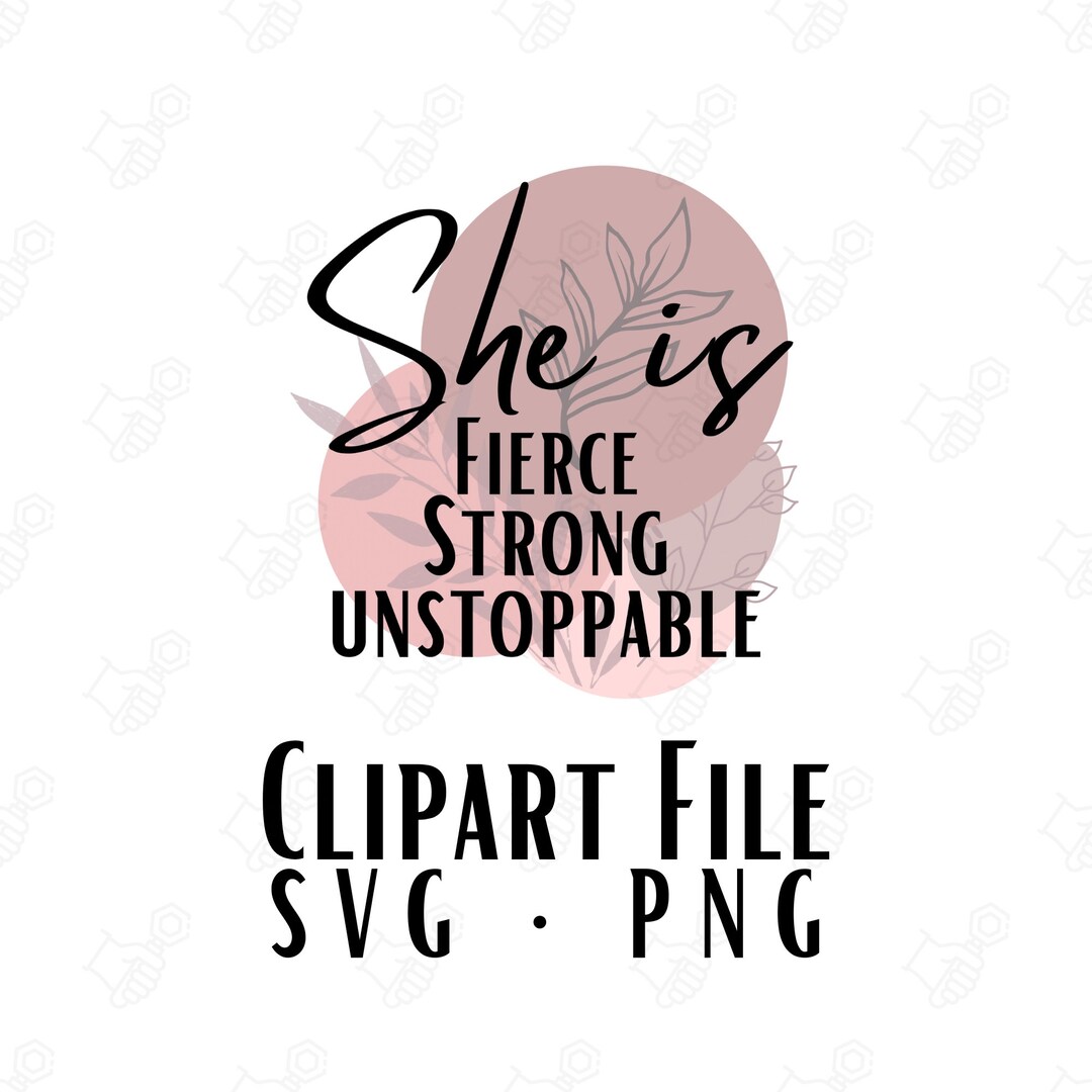 She is Strong Fierce Brave Clipart File SVG PNG Files Instant Download ...