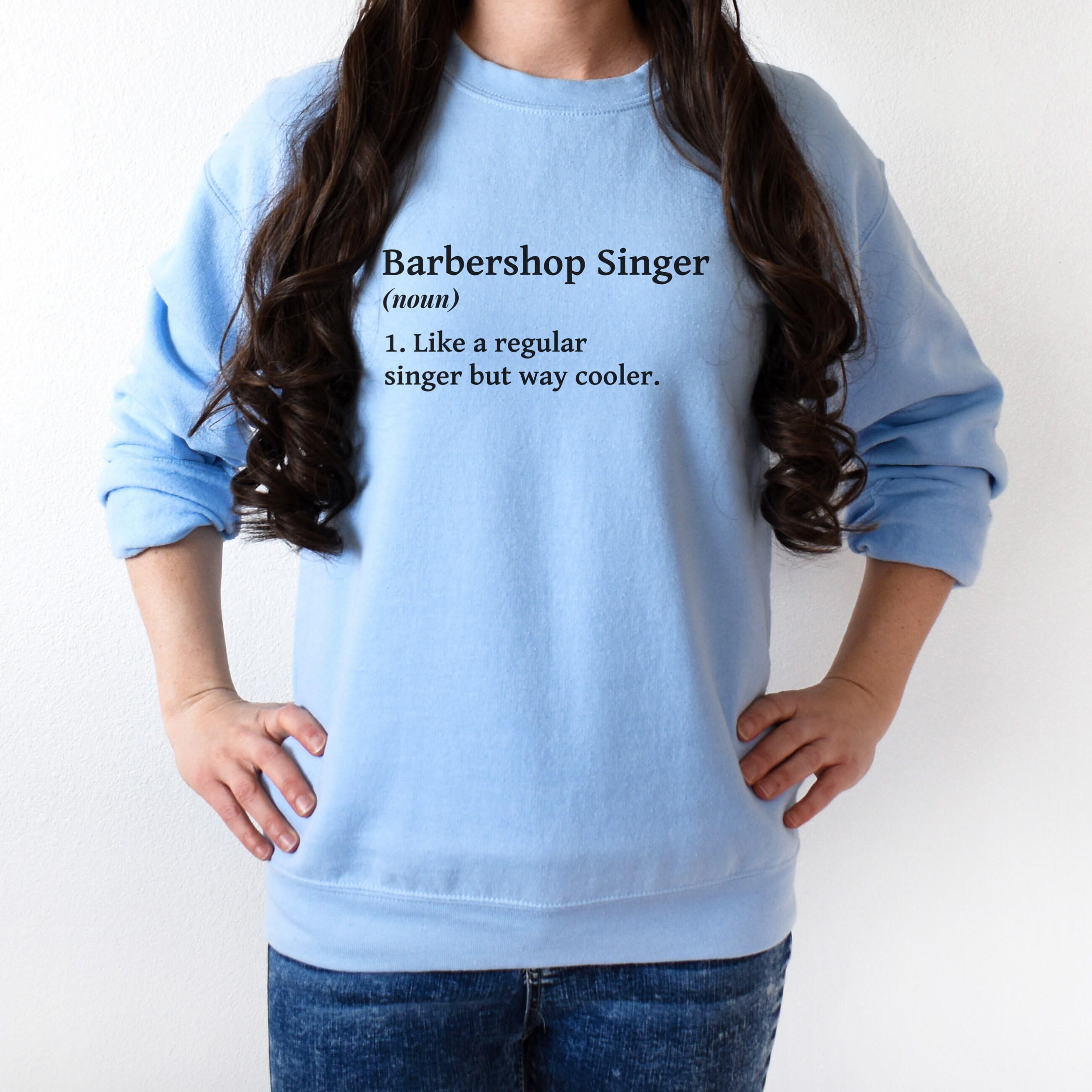 Barbershop Singer Definition Sweatshirt, Barbershop Singer, Barbershop ...
