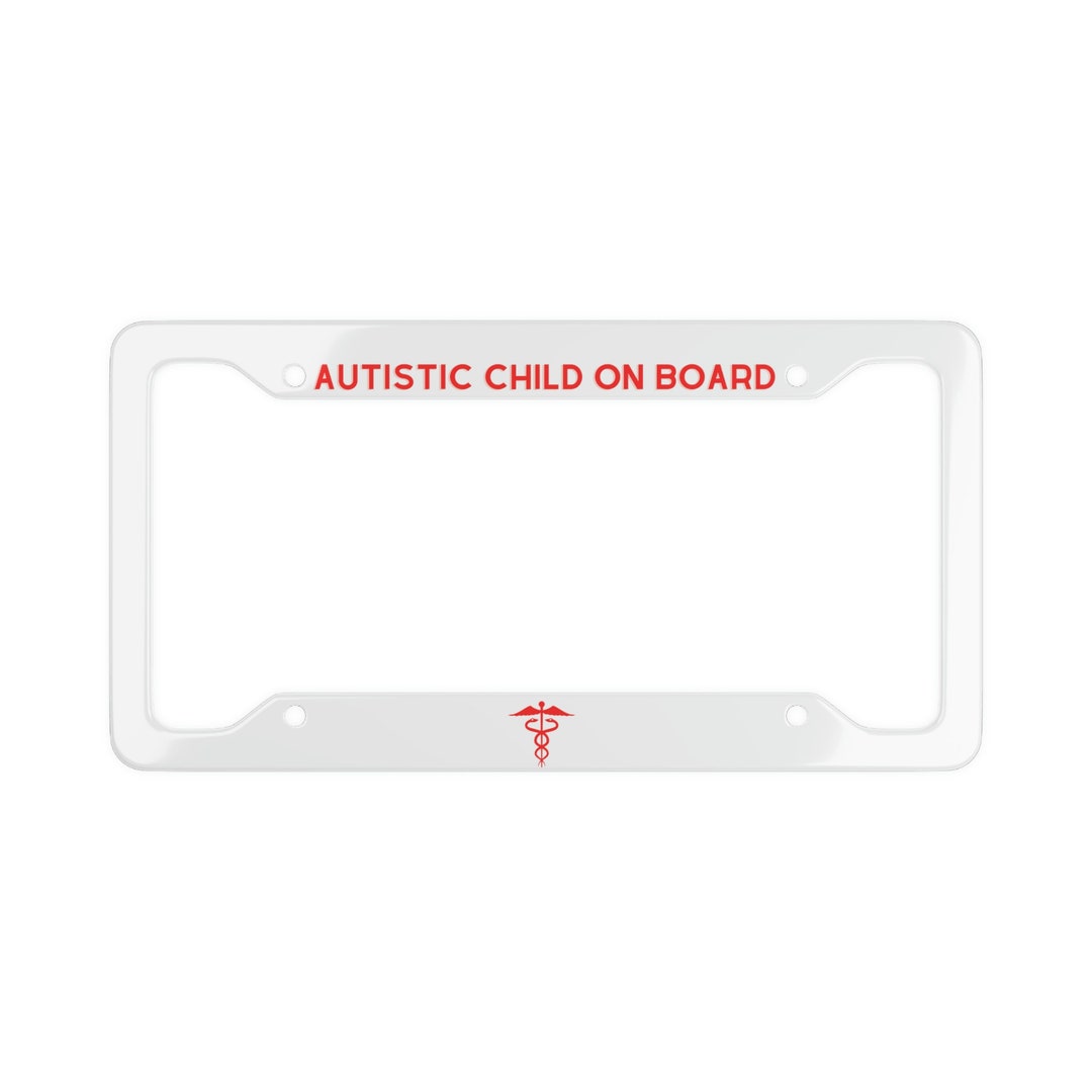 Autistic Child on Board License Plate Frame, Ships From China, 25% Goes ...