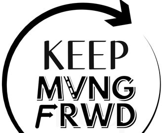 Keep Moving Forward Svg - Etsy