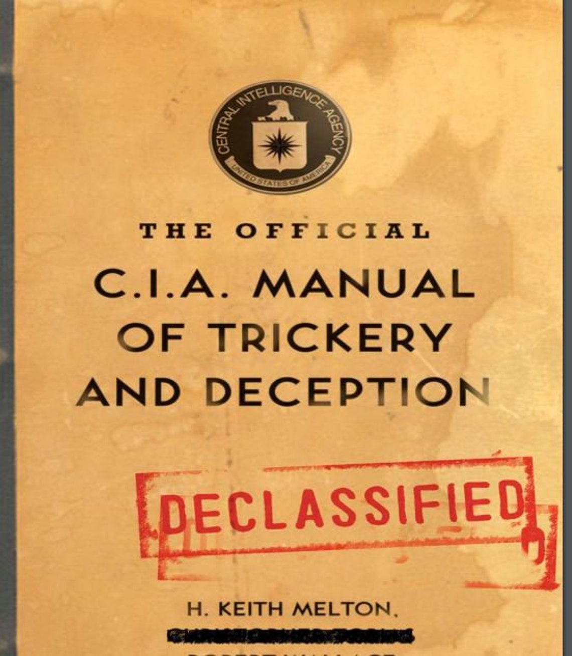 The Official CIA Manual of Trickery and Deception Declassified by H ...