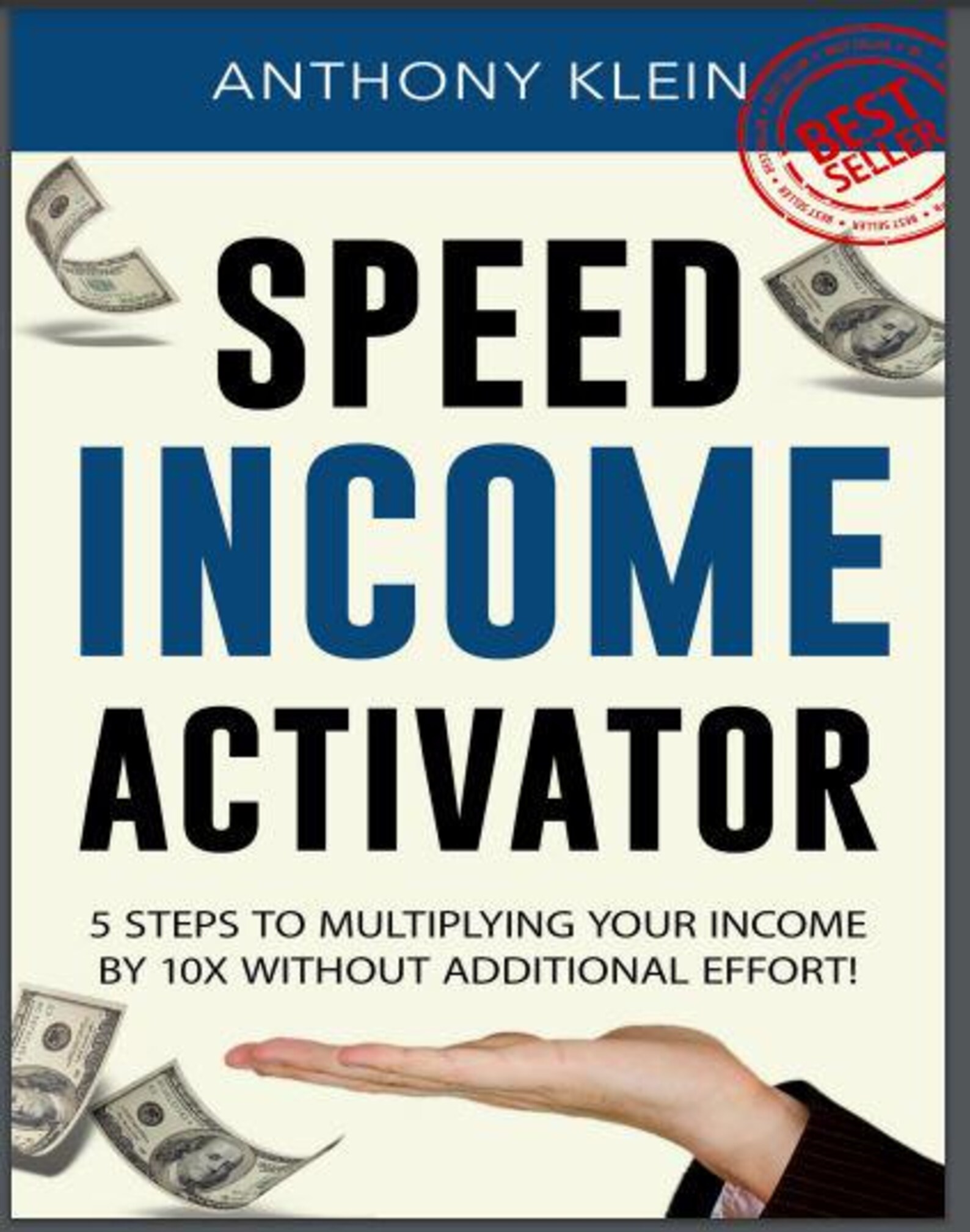 Speed Income Activator: 5 Steps to 10x Your Income Without Extra Effort ...