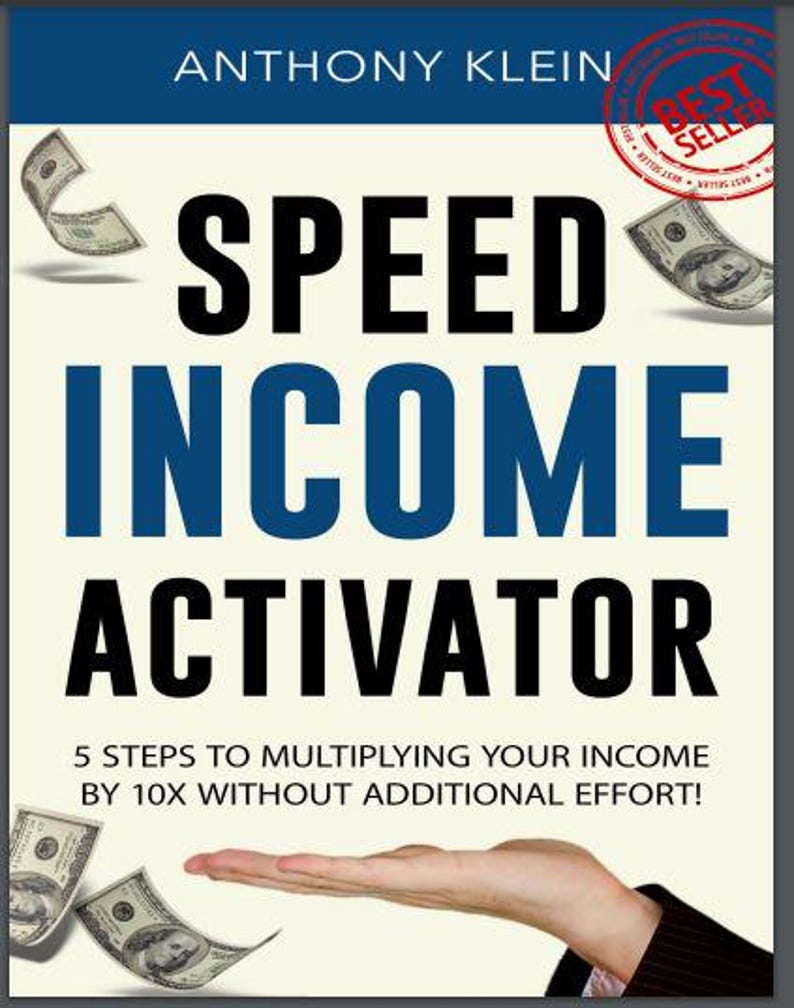 Speed Income Activator: 5 Steps to 10x Your Income Without Extra Effort ...