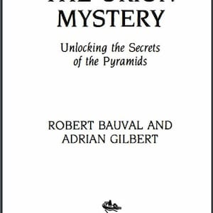 The Orion Mystery: Unlocking the Secrets of the Pyramids Robert Bauval ...