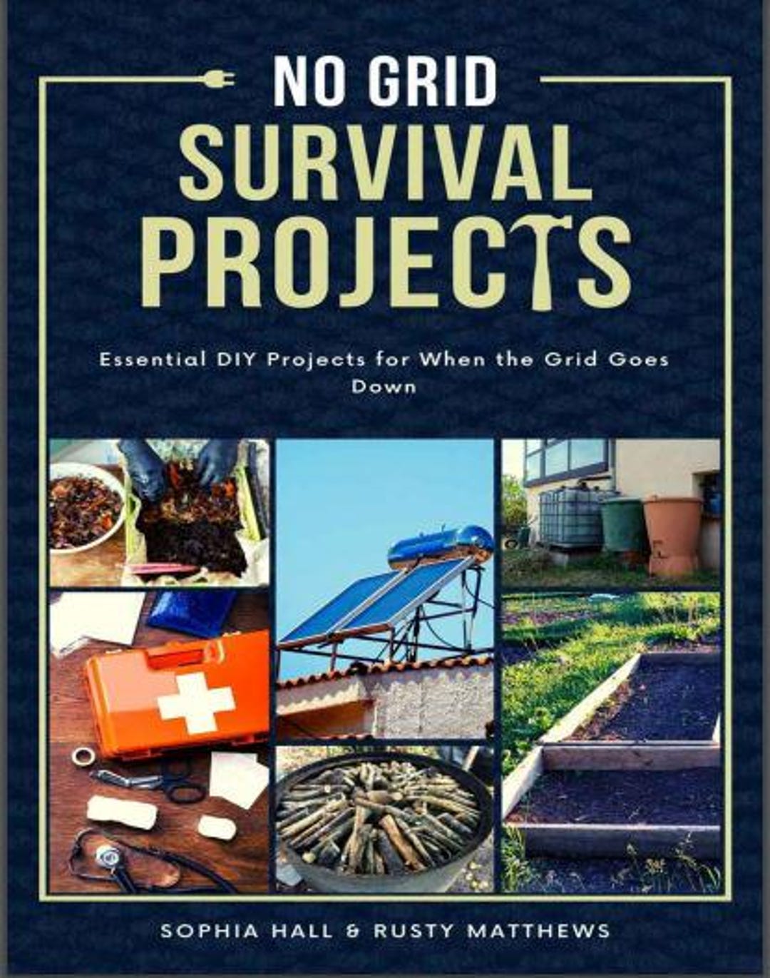 No Grid Survival Projects | Essential DIY Projects for Off-grid Living, Emergency Preparedness ...