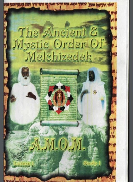 The Ancient and Mystic Order of Melchizedek Lesson 1 Study 1 Dr Malachi Z. York Higher ...
